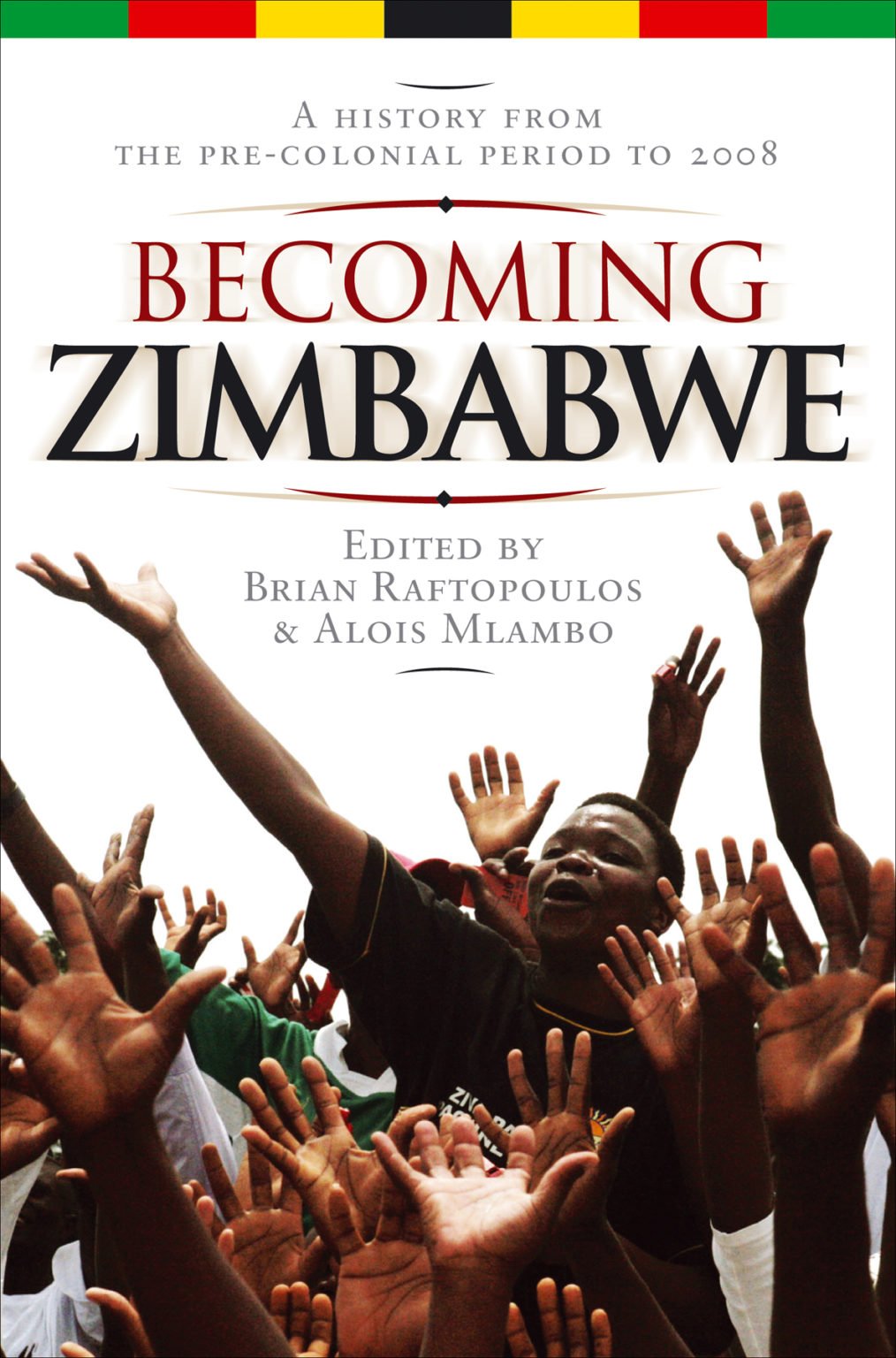 Becoming Zimbabwe: A history from the pre-colonial period to 2007 - Jacana