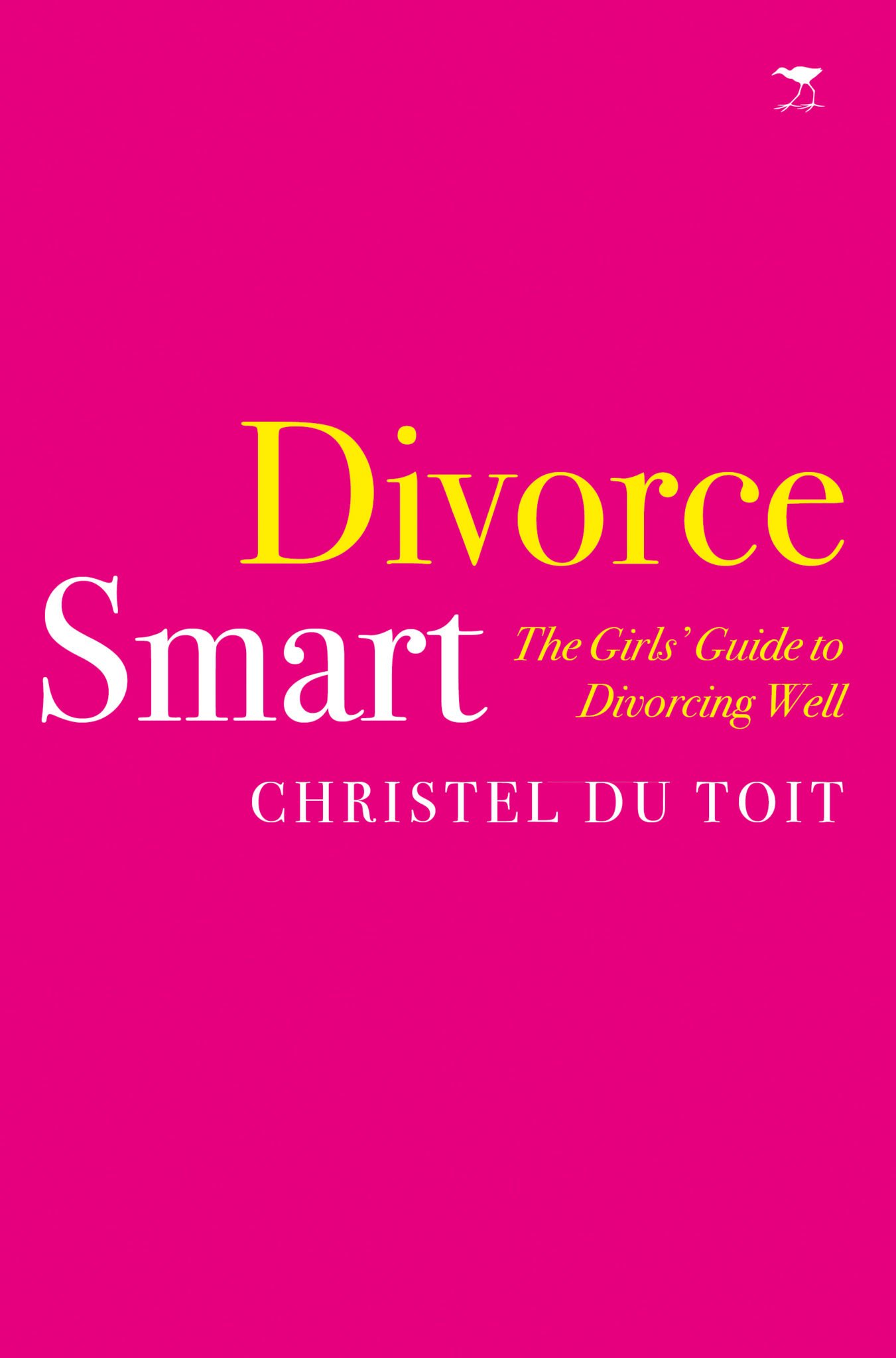 Divorce Smart: The girl's guide to divorcing well - Jacana