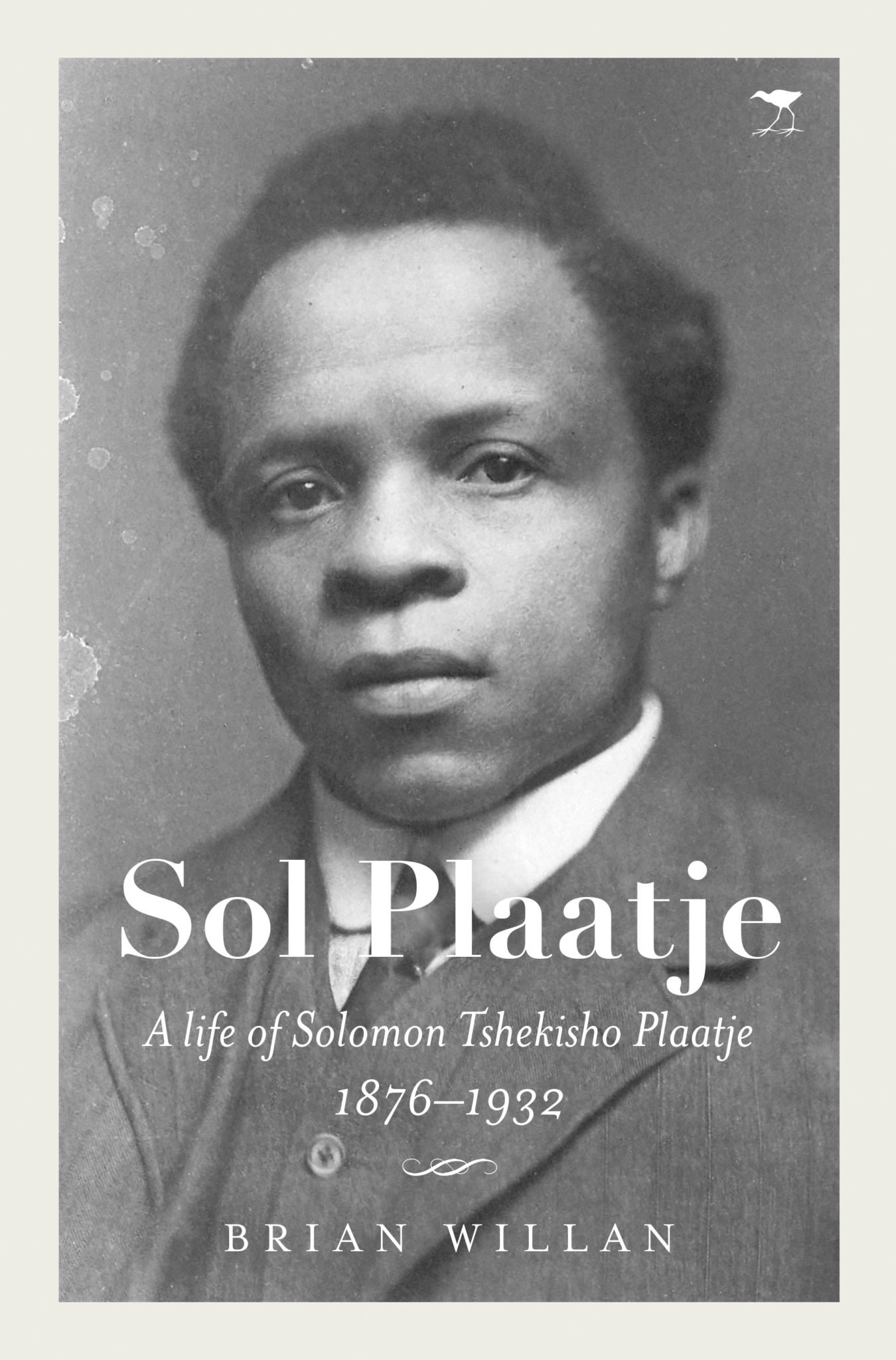Sol Plaatje: A life of Solomon Tshekisho Plaatje, 1876-1932 - Jacana