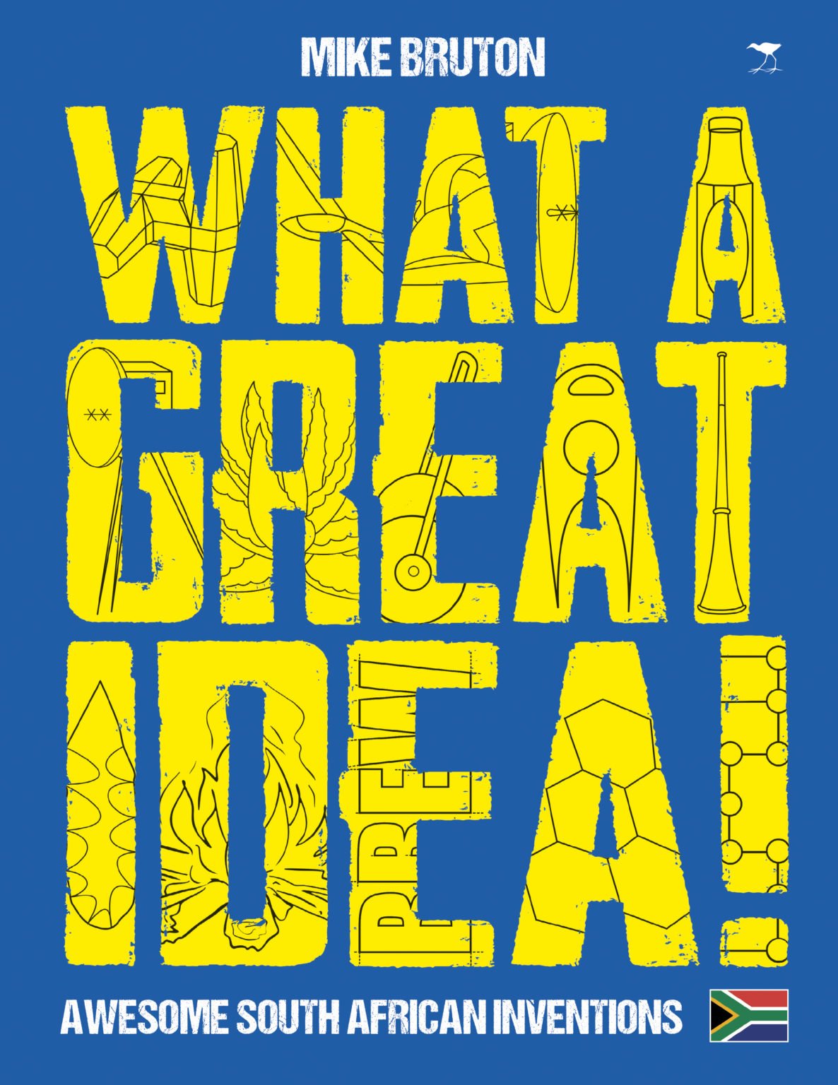 What A Great Idea!: Awesome South African inventions - Jacana