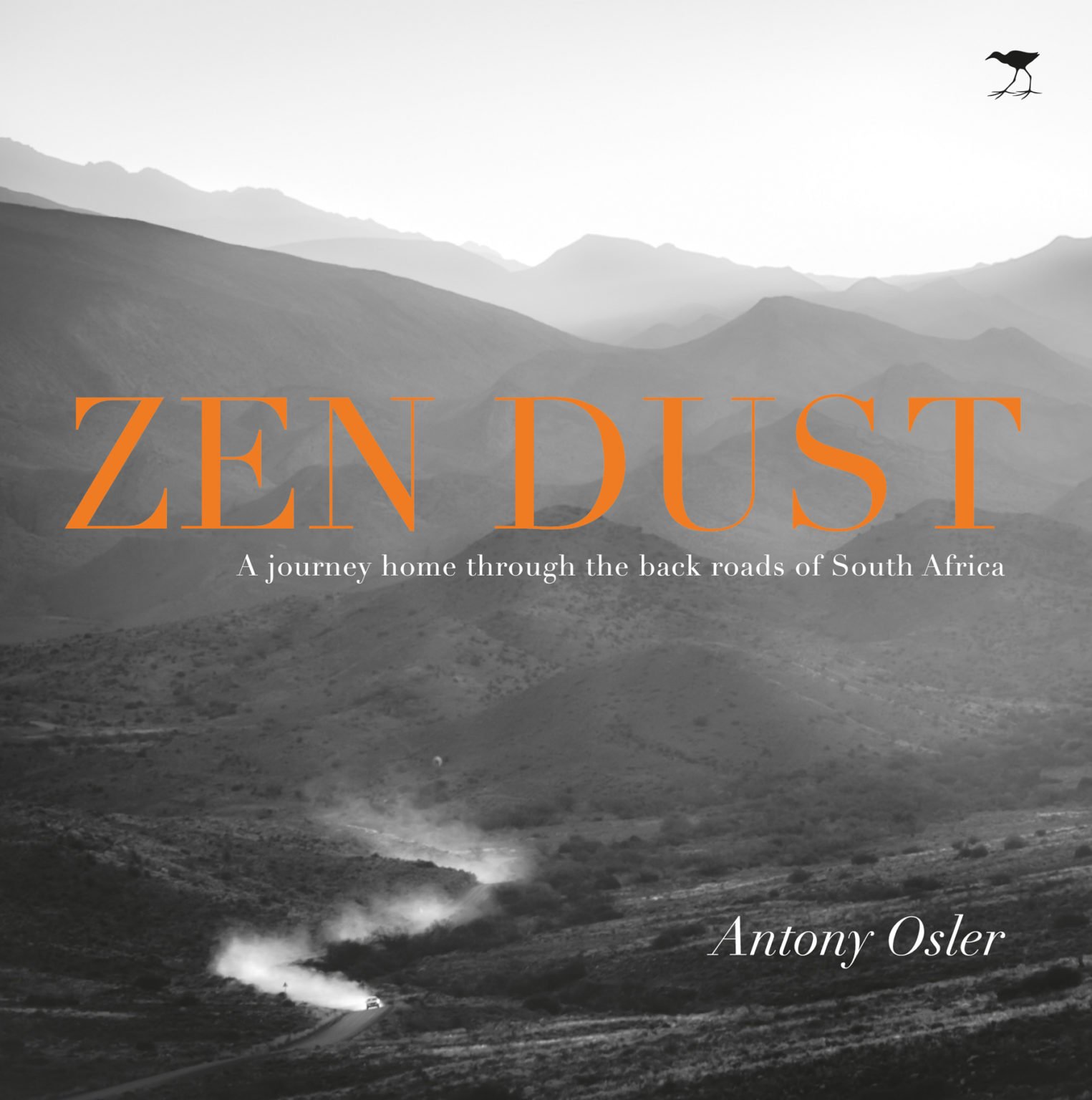 Zen Dust: A journey home through the back roads of South Africa - Jacana