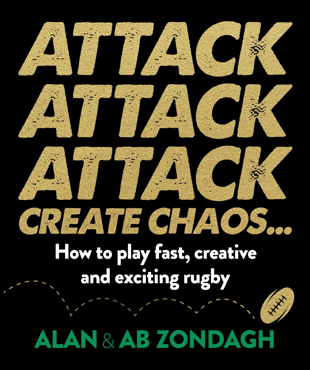 Attack Attack Attack: How to play fast, creative and exciting rugby - Jacana