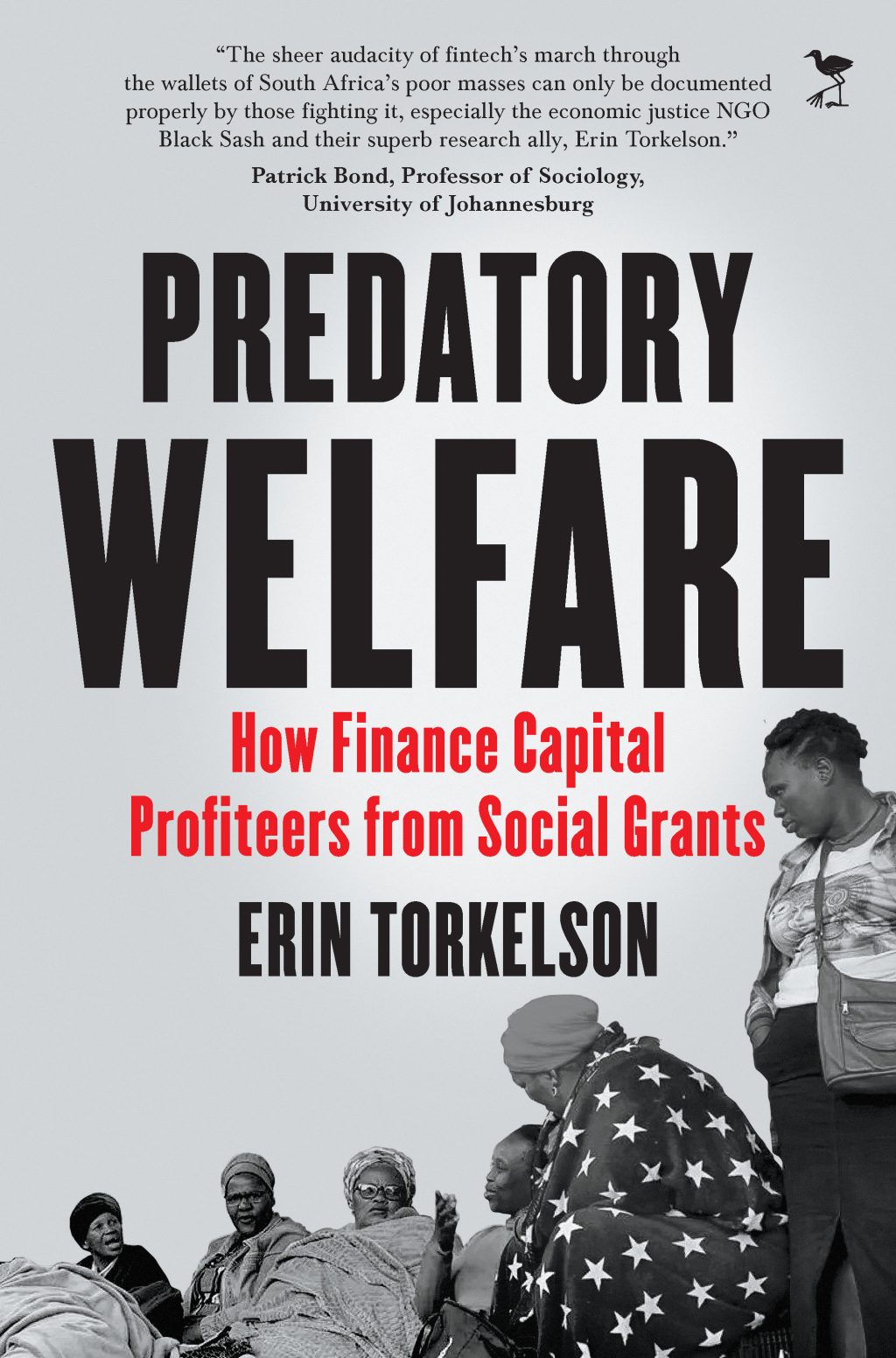 Predatory Welfare: How Finance Capital Profiteers from Social Grants ...